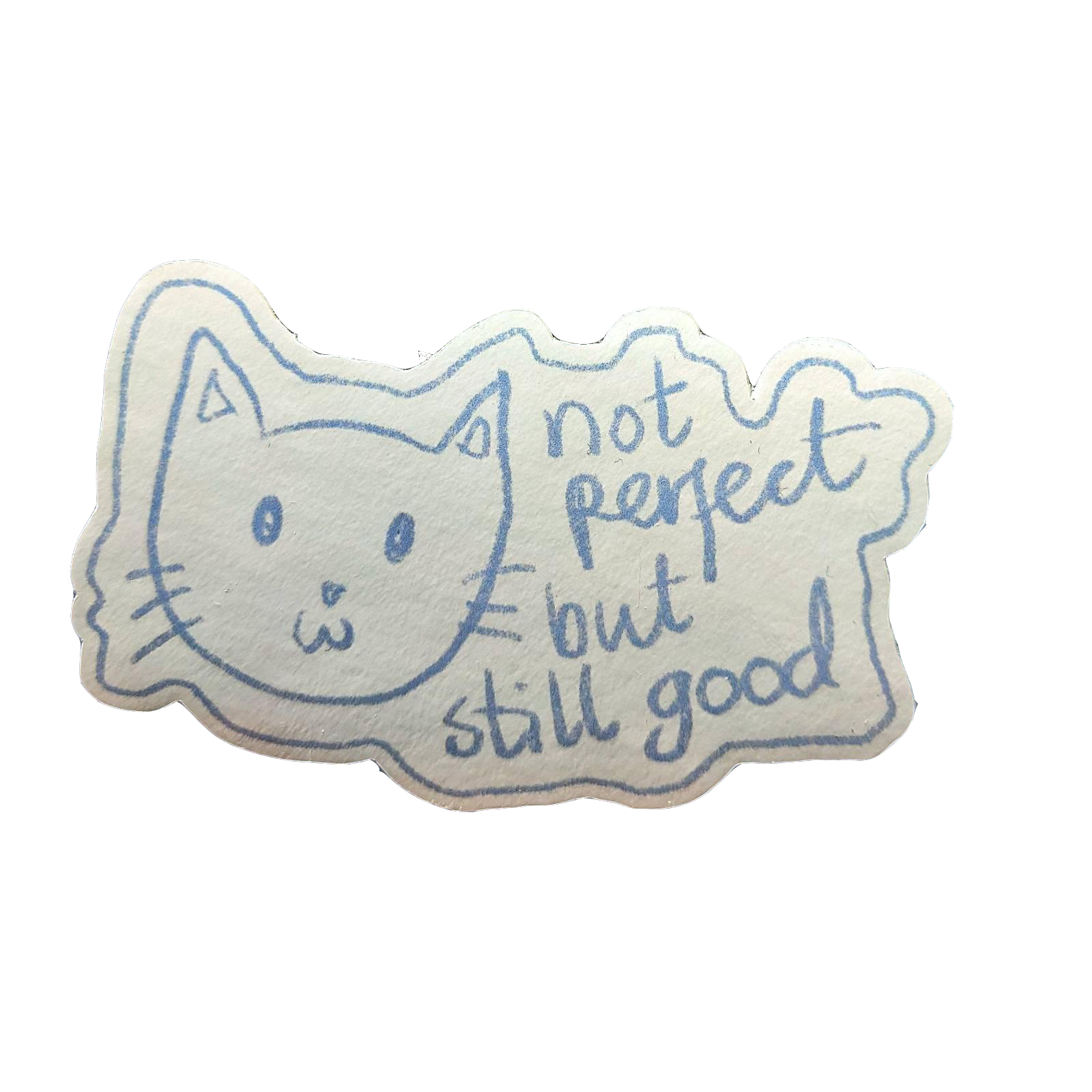 Not Perfect But Still Good Cat Sticker Not Perfect But Still Good Cat Sticker